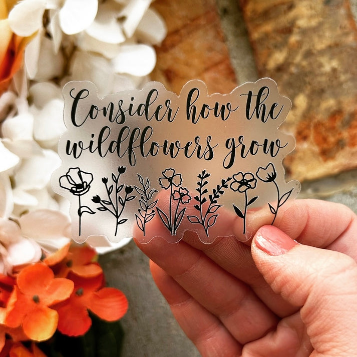 Consider How The Wildflowers Grow Sticker – Spreading Hope Designs